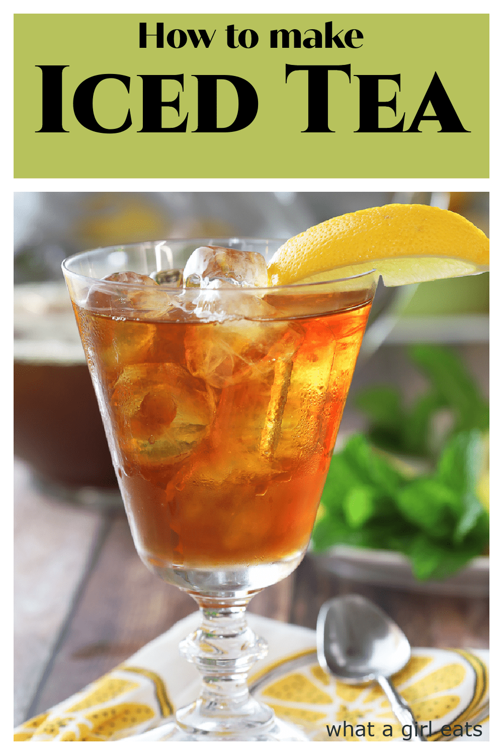 How To Make Iced Tea - What A Girl Eats